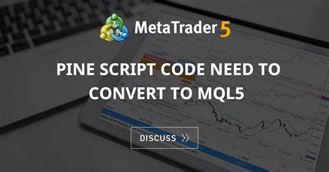 Pine Script Code Need To Convert To Mql5 Equities Expert Advisors And Automated Trading