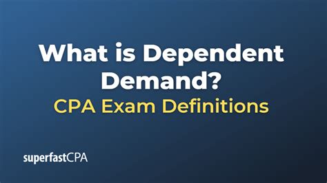 What Is Dependent Demand Superfastcpa Cpa Review