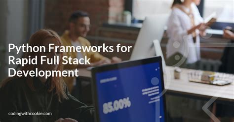 python frameworks for rapid full stack development