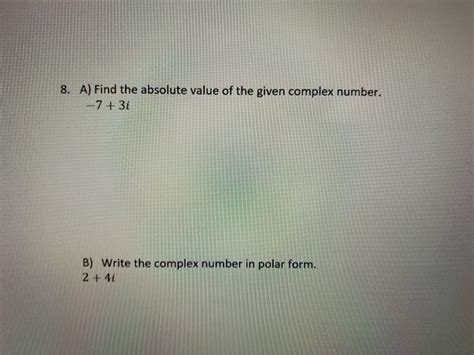 solved 8 a find the absolute value of the given complex