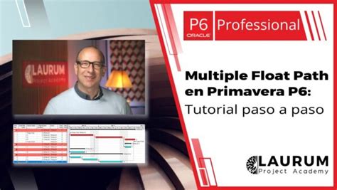 multiple float path en primavera p6 tutorial paso a paso laurum project academy