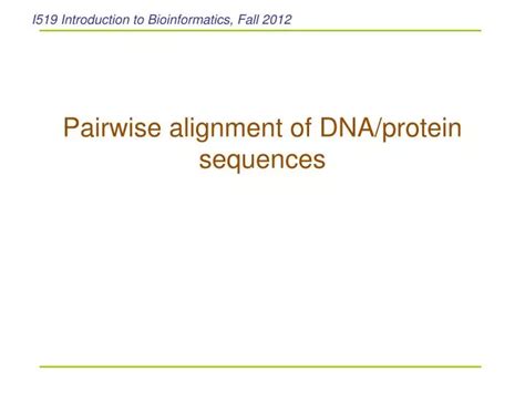 Ppt Pairwise Alignment Of Dnaprotein Sequences Powerpoint