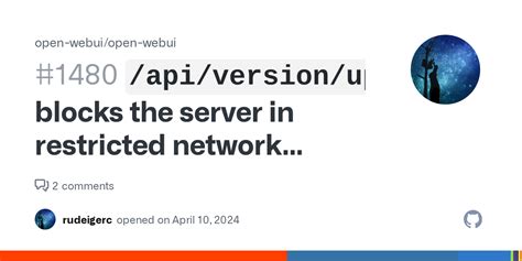 `apiversionupdates` Blocks The Server In Restricted Network Environment · Issue 1480 · Open