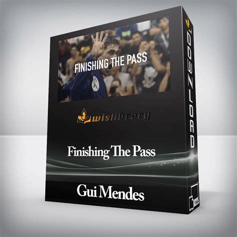 Gui Mendes Finishing The Pass Wisdom Library