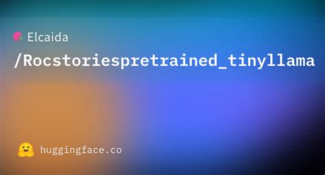 Elcaida Rocstoriespretrained Tinyllama Hugging Face