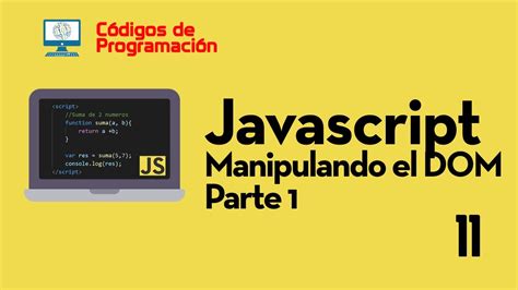 Curso De Js 11 Manipulación El Dom Parte 1 Youtube