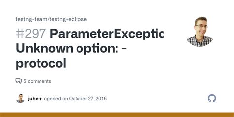 Parameterexception Unknown Option Protocol · Issue 297 · Testng Teamtestng Eclipse · Github