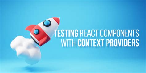 Mastering React Testing Components With Context Providers Dev Community