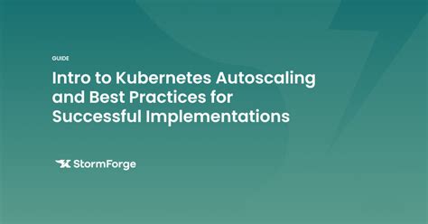 Kubernetes Autoscaling Intro And Best Practices For Successful