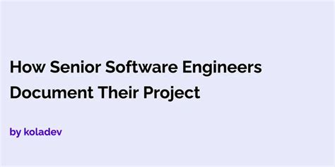 how senior software engineers document their project speakbits