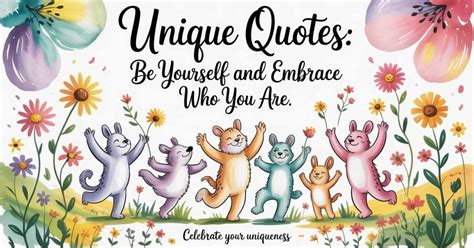99 Being Unique Quotes Be Yourself And Embrace Who You Are