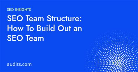 Seo Team Structure How To Build Out An Seo Team