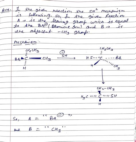 [Solved] . Fill in for the following mechanism. For CH3, use CH_{3}. CH2CH3 ASH Br CH3 D-- A SN2 ...
