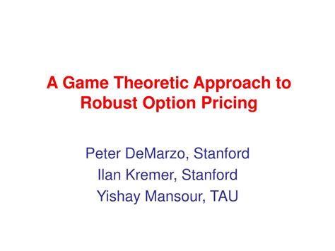Ppt A Game Theoretic Approach To Robust Option Pricing Powerpoint Presentation Id160449
