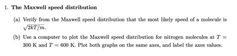 solved 1 the maxwell speed distribution a verify from the