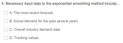 Solved 4 Necessary Input Data To The Exponential Smoothing