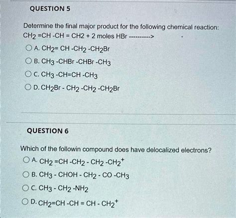 SOLVED: QUESTION 5 Determine the final major product for the following chemical reaction: CH2=CH ...