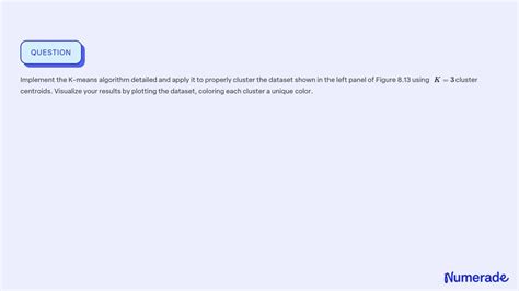 Solvedimplement The K Means Algorithm Detailed And Apply It To