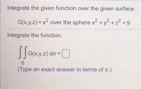 solved integrate the given function over the given surface