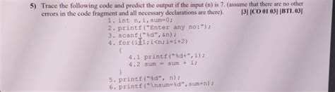 5 trace the following code and predict the output if the input n is