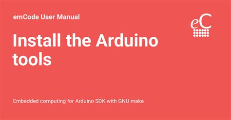 Install The Arduino Tools EmCode User Manual