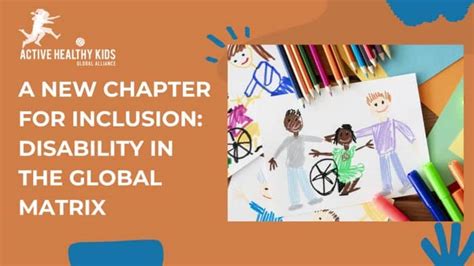 A New Chapter For Inclusion Disability In The Global Matrix Active