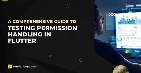 Testing Permission Handling In Flutter A Comprehensive Guide Temi Ajiboyes Blog