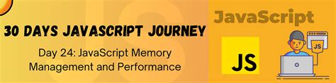 Day 24 Javascript Memory Management And Performance By Manavadariya