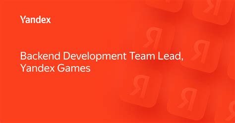 Vacancy Backend Development Team Lead Yandex Games In Yandex — Work