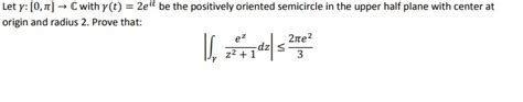 solved let γ [0 π] → c with γ t 2e it be the positively