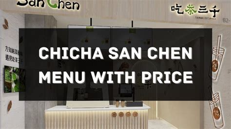 Chicha San Chen Menu With Price 2025 Singapore Updated