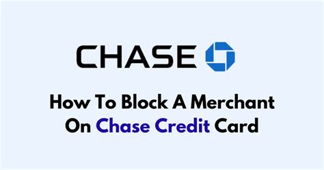 How To Block A Merchant On Chase Credit Card NetworkBuildz