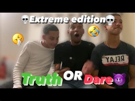 Truth Or Dare😫🤣extreme Edition 😱part 1🤣 Youtube
