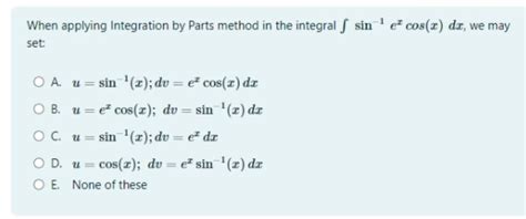 Solved When Applying Integration By Parts Method In The Chegg