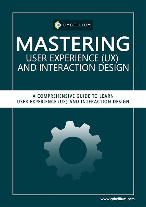 Mastering User Experience Ux And Interaction Design A Comprehensive Guide To Learn User