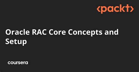 Oracle Rac Core Concepts And Setup Coursera
