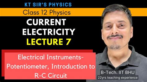 Lec Electrical Instruments Potentiometer Intro To R C Circuit Class Physics KT Sir