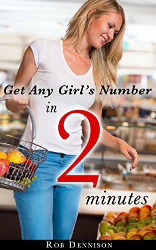 Get Any Girl S Number In Minutes Quick Sex Lessons Book EBook Dennison Rob Amazon In