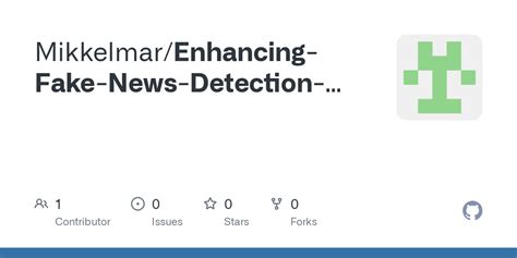 GitHub Mikkelmar Enhancing Fake News Detection Through Dataset Augmentation Using Large