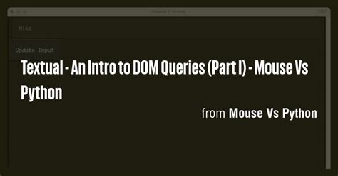 Textual An Intro To Dom Queries Part I Mouse Vs Python Briefly