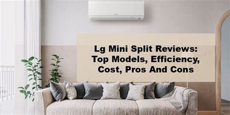 Lg Mini Split Reviews 2026 Top Models Efficiency Cost Pros And Cons Pick Comfort