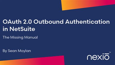 A Simple Guide To Outbound Oauth 20 Authentication In Netsuite