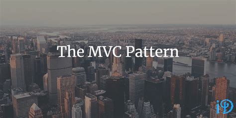 The Mvc Pattern Ilyanadev