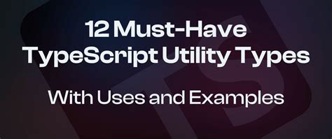 12 Must Have Typescript Utility Types With Uses And Examples Dev