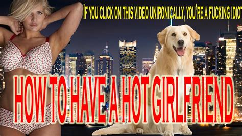 How To Get A Supar Hot Girlfriend In 4 Simple Stepps 18 Youtube