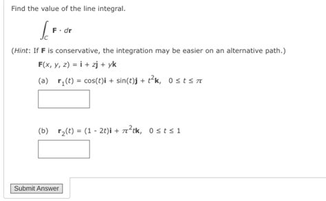 Solved Find The Value Of The Line Integral CFdr Hint If Chegg Com