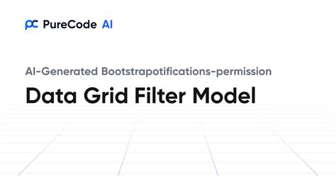 Build Great Bootstrapotifications Permission Data Grid Filter Model Components Faster Using Ai Tools