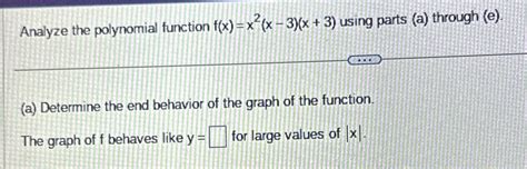 Solved Analyze The Polynomial Function Fxx2x 3x3
