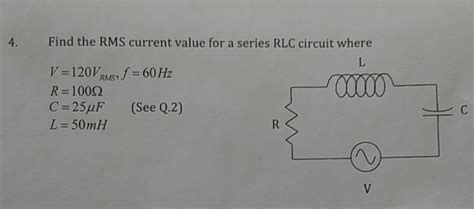 Solved Find The RMS Current Value For A Series RLC Circuit Chegg Com