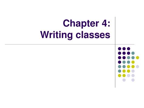 Ppt Chapter 4 Writing Classes Powerpoint Presentation Free Download